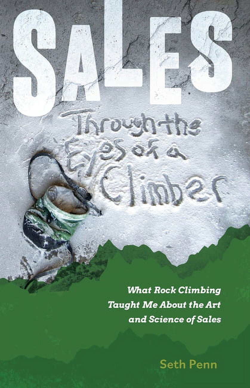 Sales Through the Eyes of a Climber: What Rock Climbing Taught Me About ...