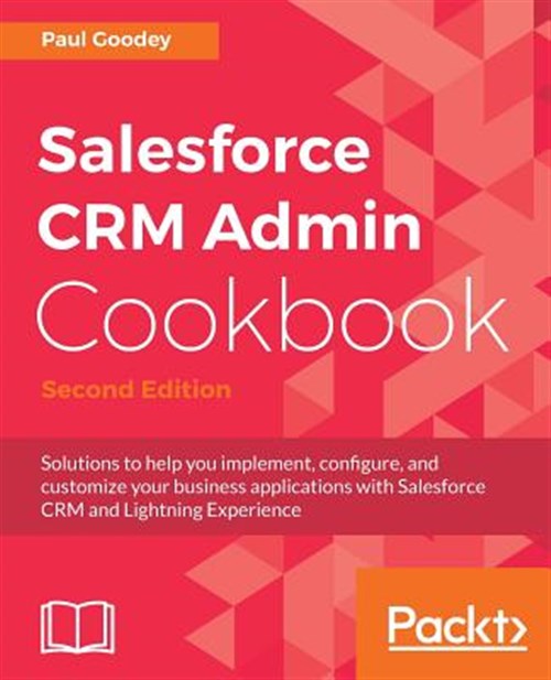 Salesforce Crm Admin Cookbook Second Edition Paperback