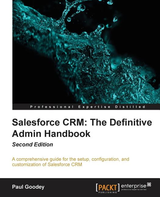 Salesforce Crm The Definitive Admin Handbook Second Edition The