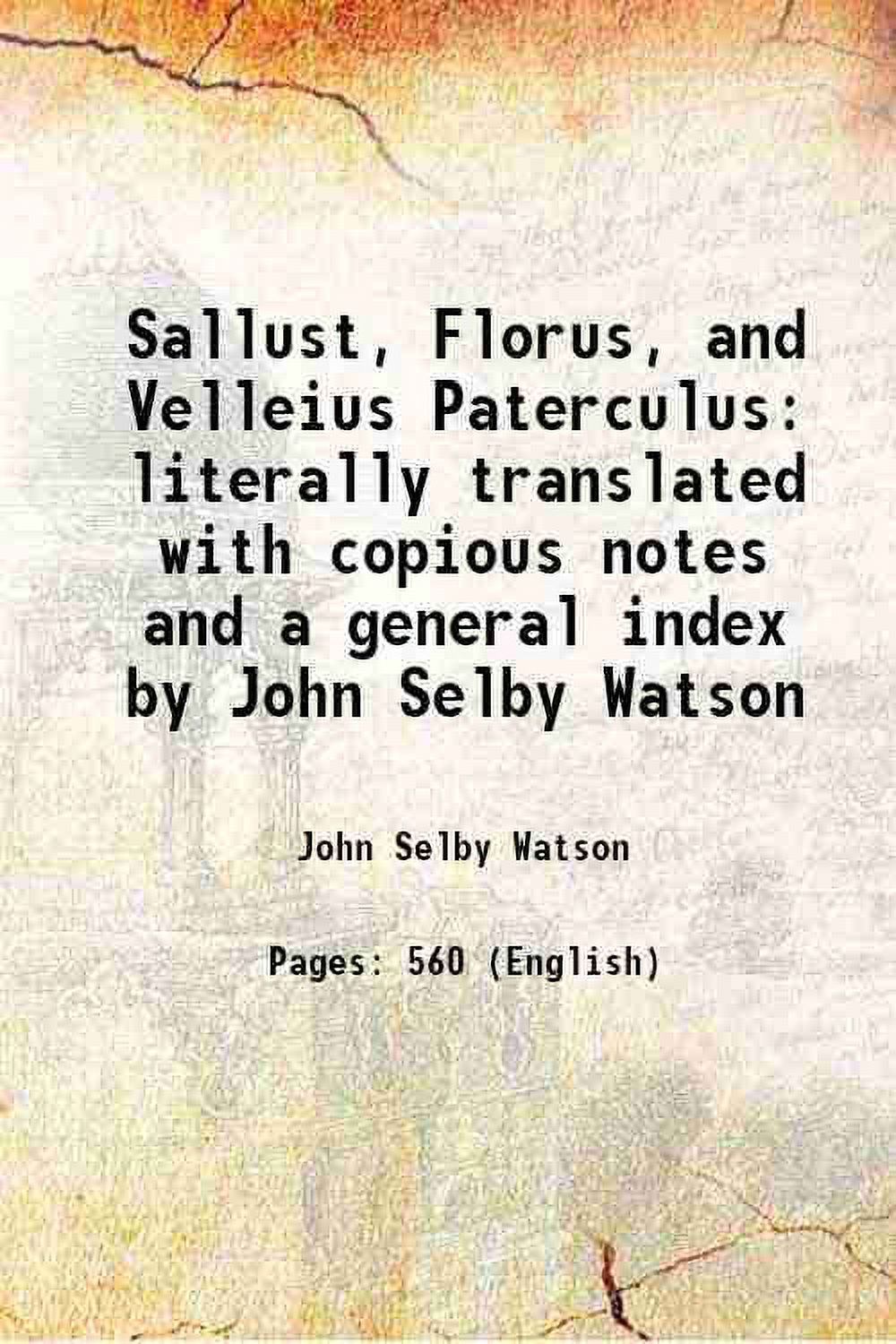 Sallust, Florus, and Velleius Paterculus literally translated with ...
