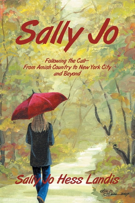 Sally Jo: Following the Call- From Amish Country to New York City and ...