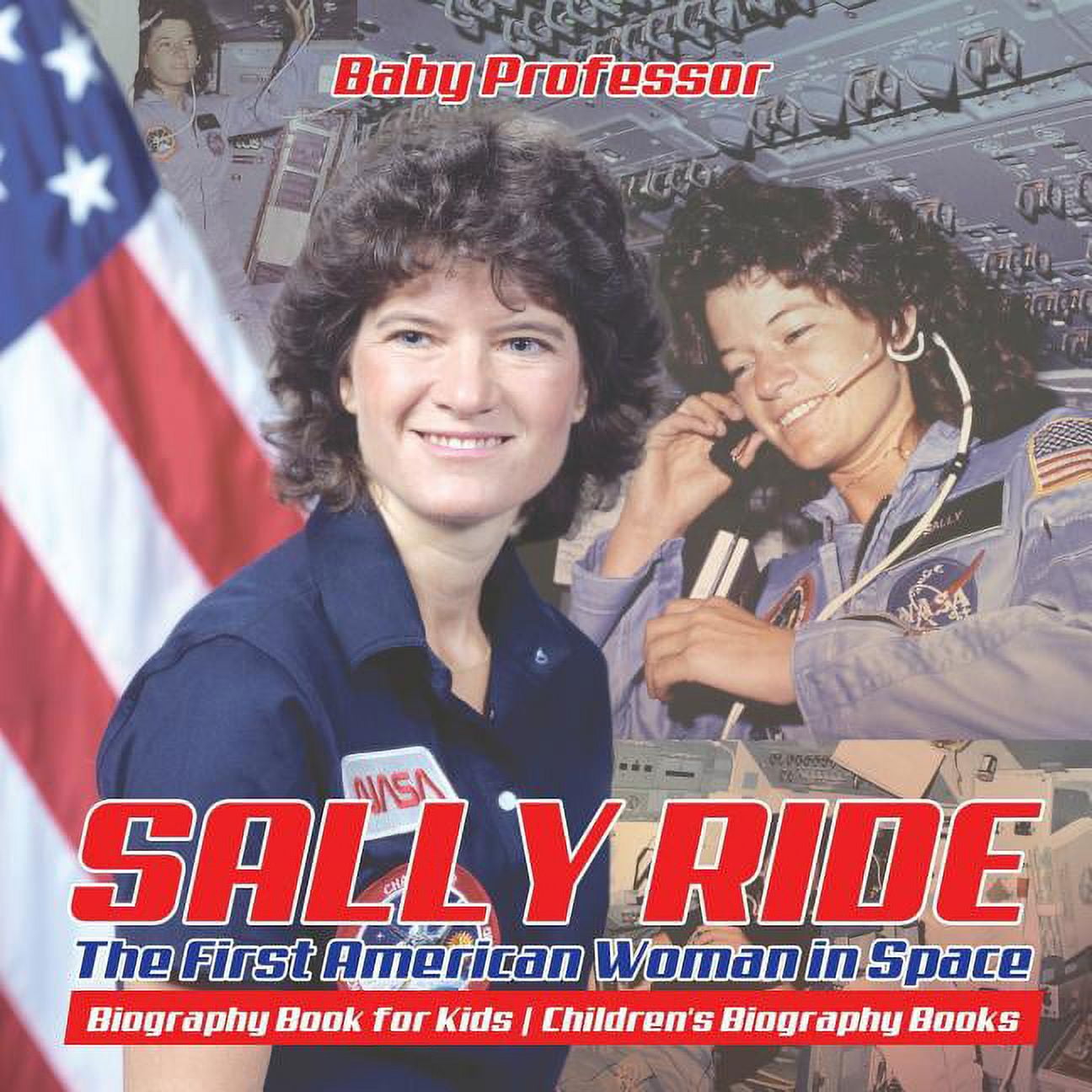 Sally Ride : The First American Woman in Space - Biography Book for ...