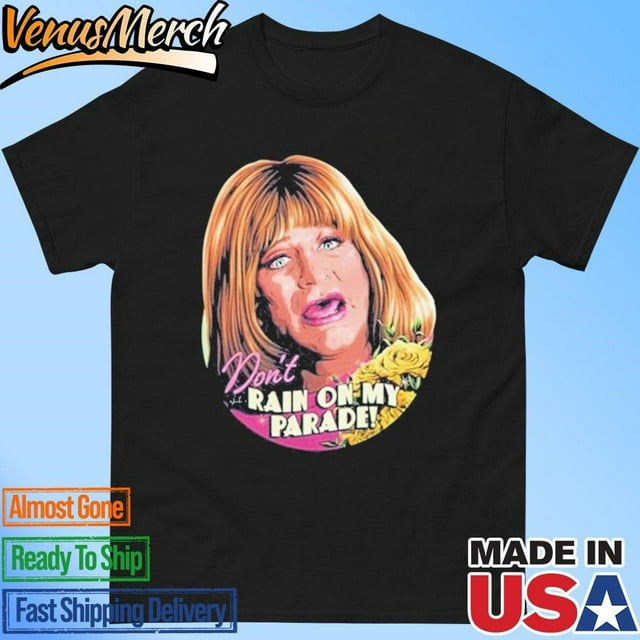 Sally-field-dont-rain-on-my-parade-shirt - Walmart.com