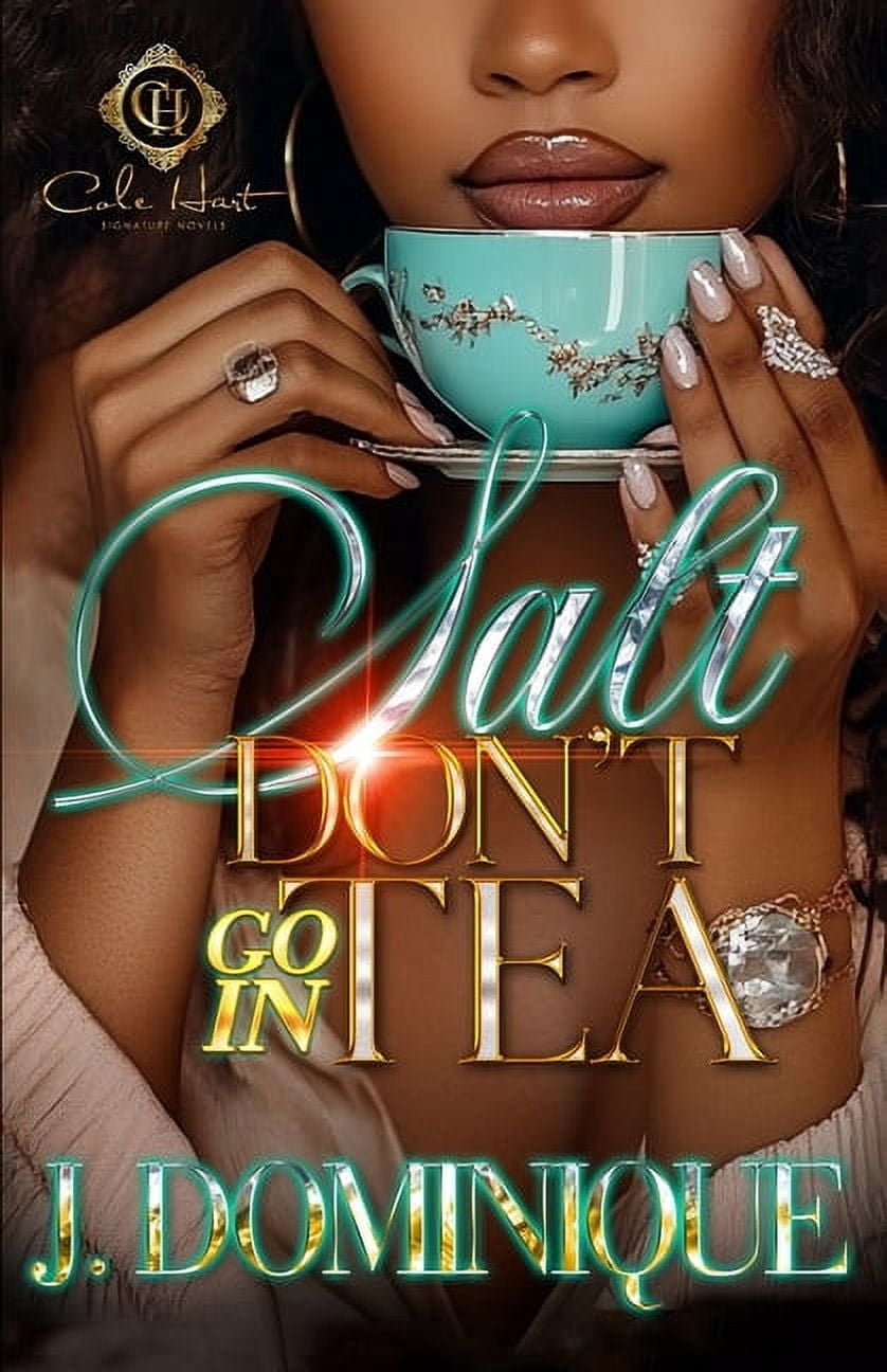 Salt Don't Go in Tea Salt Don't Go In Tea: An African American Romance ...