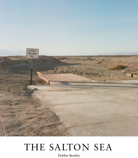Salton Sea: Of Dust and Water (Hardcover) by Debra Bentley, Mark ...