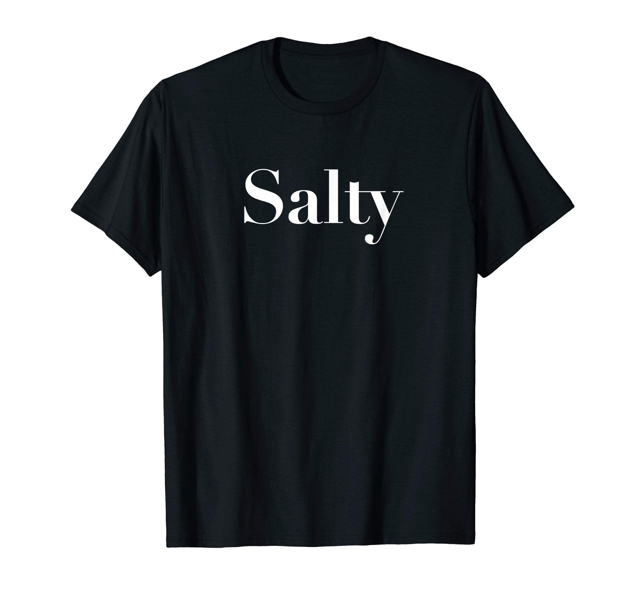 Salty Bitter Feelings Angry People Life is Hard Salt Feels T-Shirt ...