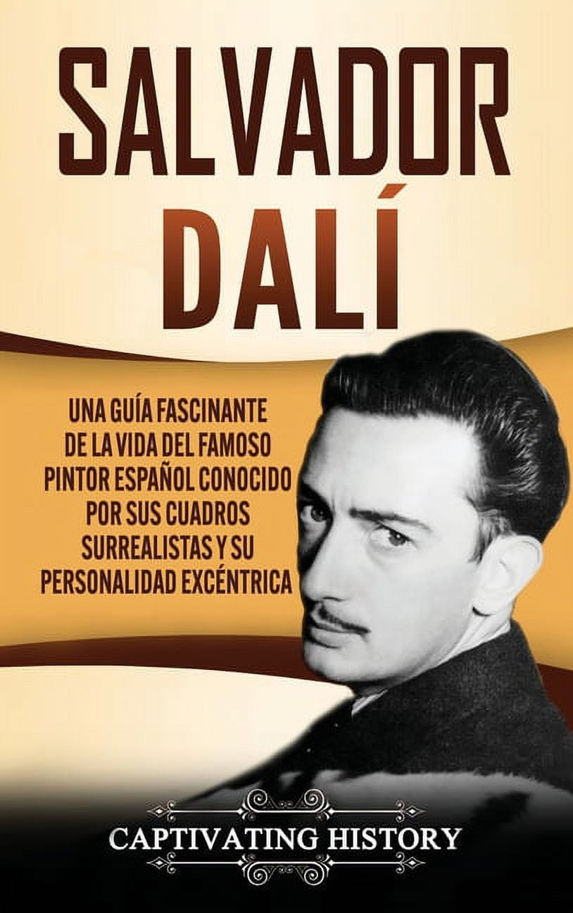 Salvador Dalí: Una Guía Fascinante de la Vida del Famoso Pintor Español ...