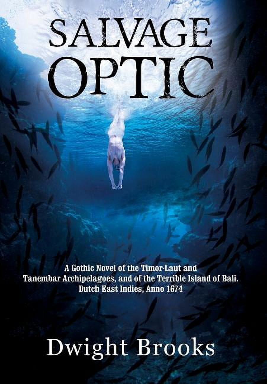 Salvage Optic: A Gothic Novel of the Timor-Laut and Tanembar ...