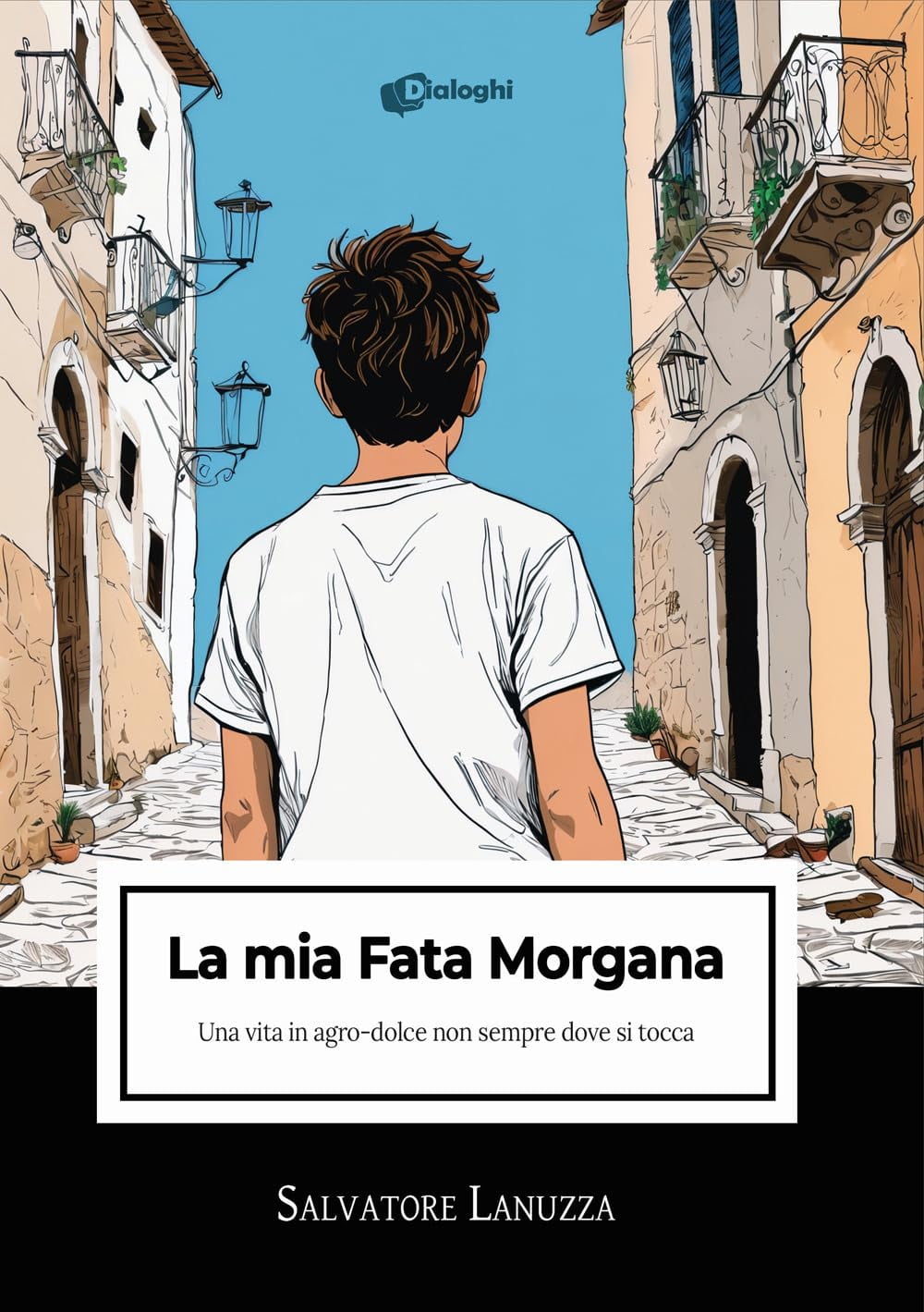 Salvatore Lanuz La mia Fata Morgana. Una vita in agro-dolce non sempre ...