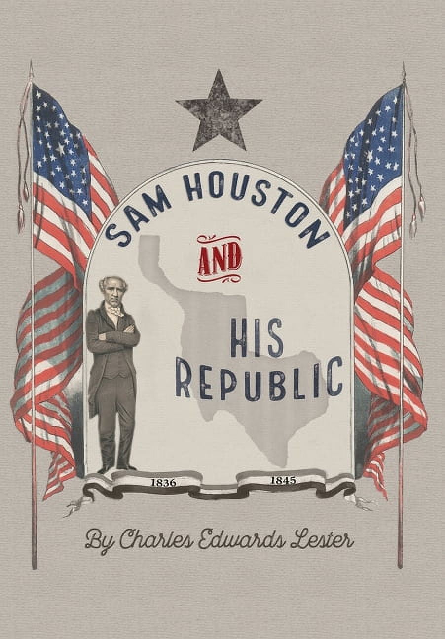 Sam Houston and His Republic (Hardcover) - Walmart.com