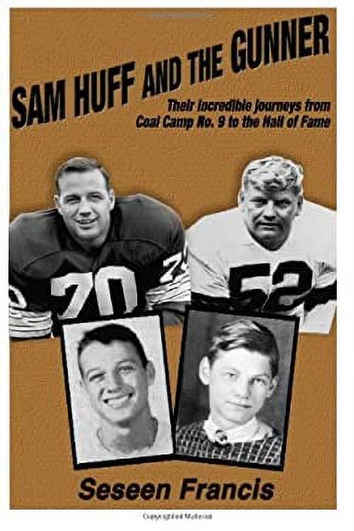 Pre-Owned Sam Huff and the Gunner : Their Incredible Journeys from Coal ...