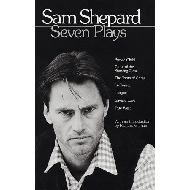 Sam Shepard: Seven Plays: Buried Child, Curse of the Starving Class ...