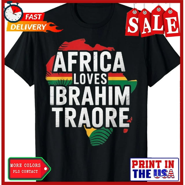 Sam Soft Africa Loves Traore Burkina Faso- Ibrahim Traorï¿½ T-Shirt ...