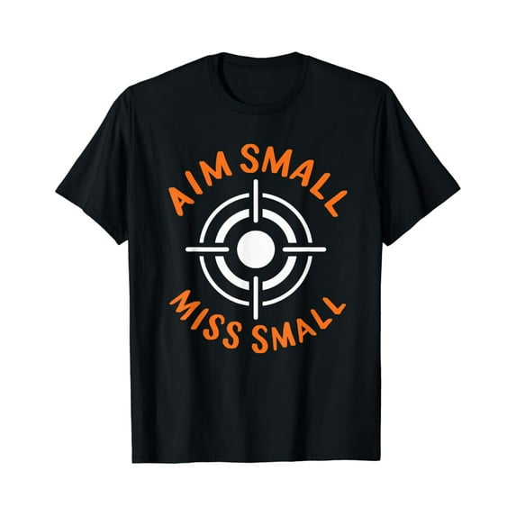 Sam Soft Archery: Aim Small Miss Small T-Shirt, Gift For Friend, Full ...