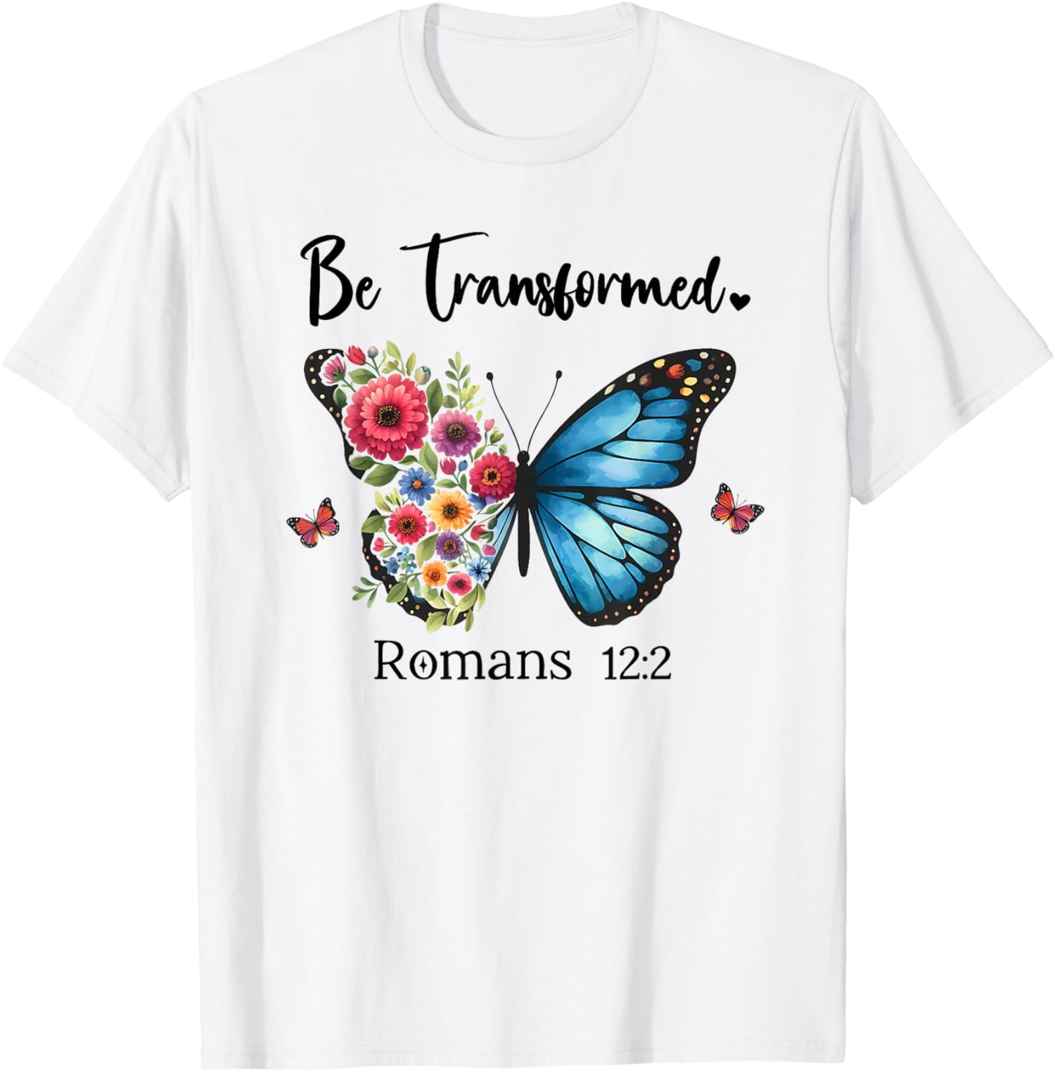 Sam Soft Be Transformed Romans 12:2 Butterfly Christian Bible Verse T ...