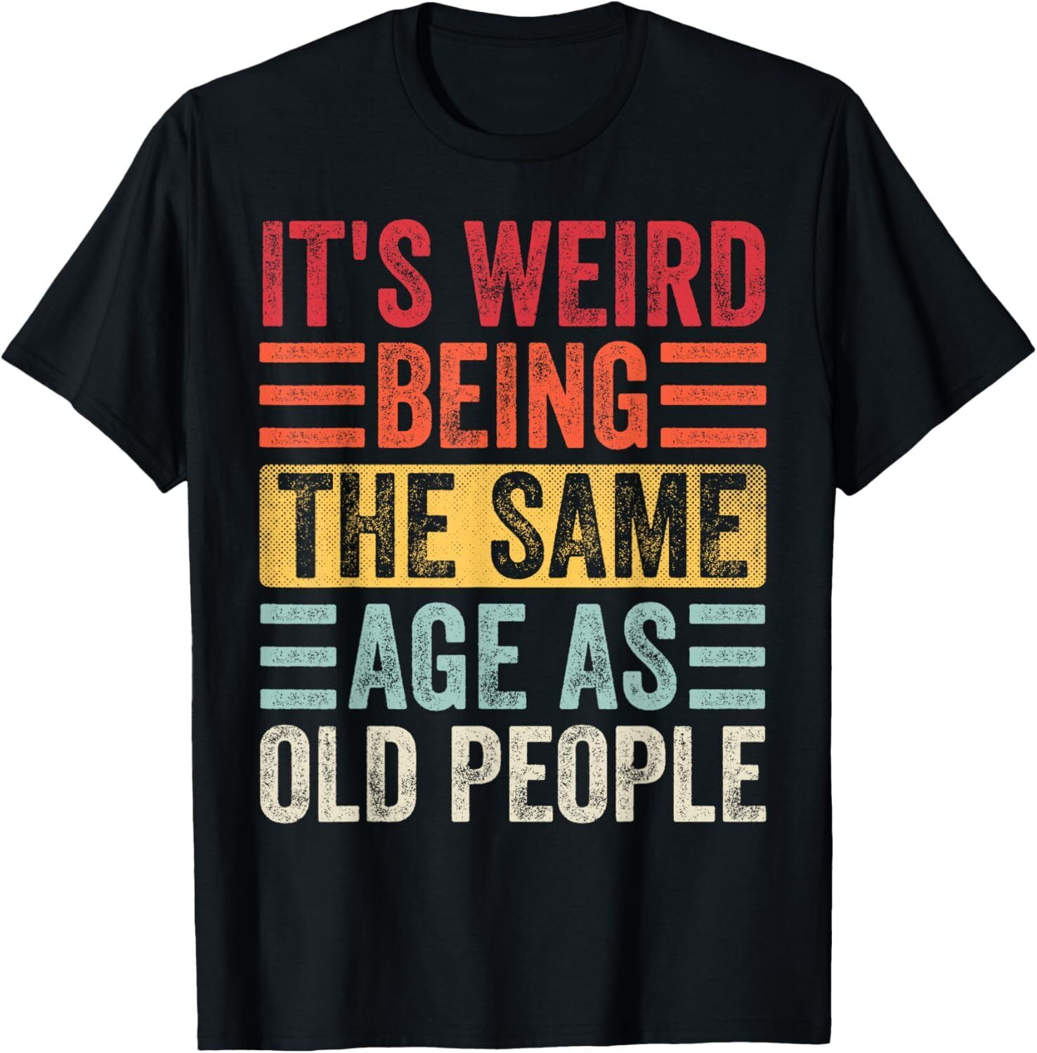 Sam Soft Birthday Gifts For Men, Weird Being Same Age As Old People T ...