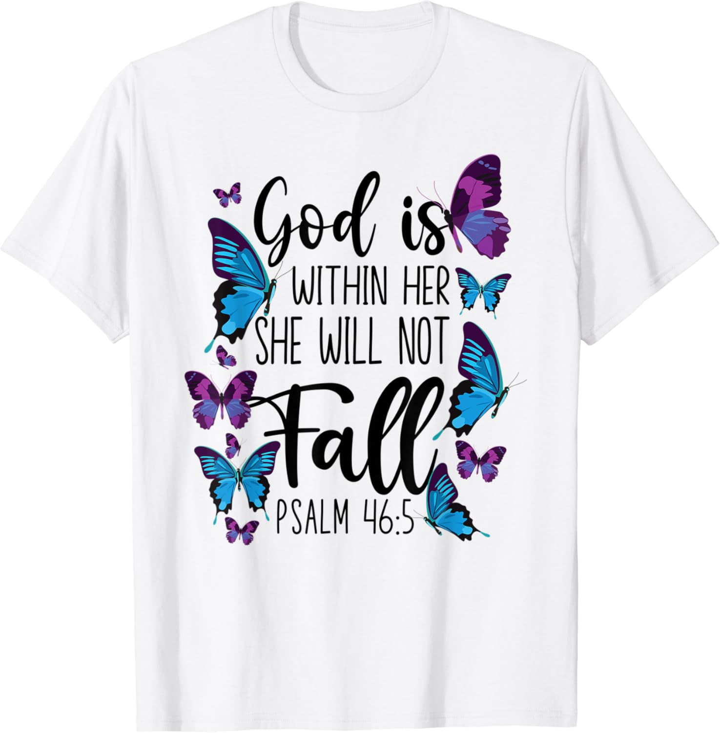 Sam Soft Christian Bible Verse Quote Butterfly Psalm 46:5 T-Shirt - Walmart.com
