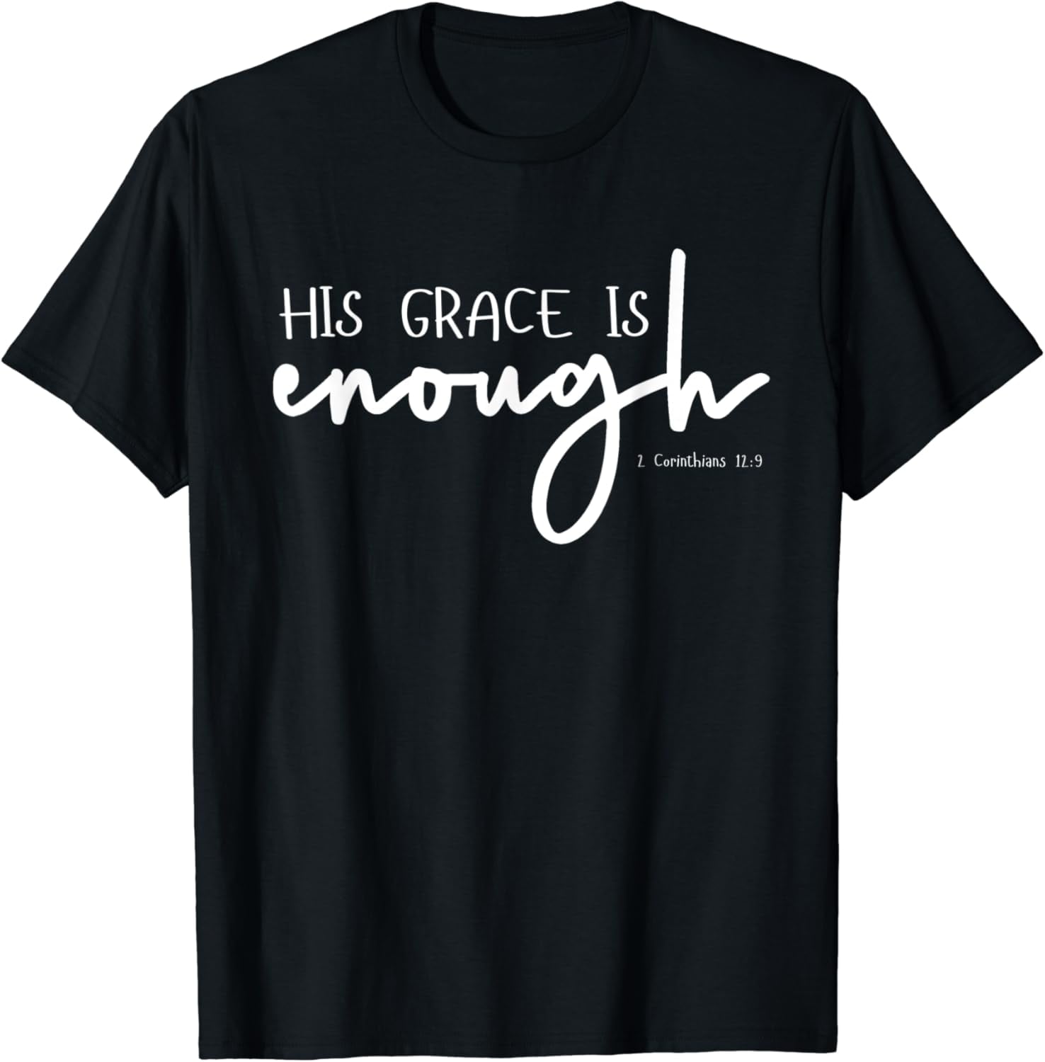 Sam Soft Christian GRACE shirts, HIS GRACE IS ENOUGH 2-Cor-12-9 T-Shirt ...