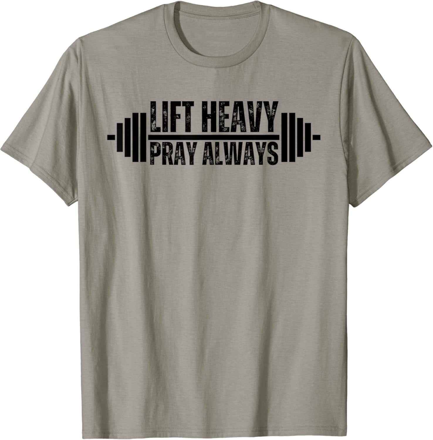 Sam Soft Christian Weight Lifting Lift Heavy Pray Always Faith gym T ...
