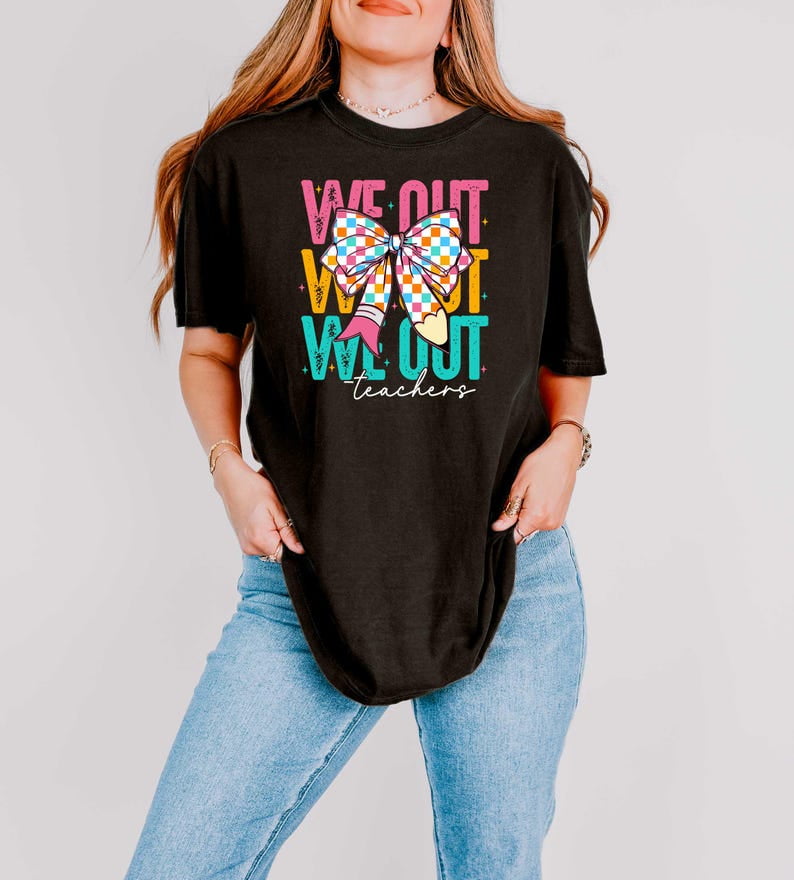 Sam Soft Coquette Bow We Out Teacher Last Day Of School Shirt,Summer ...