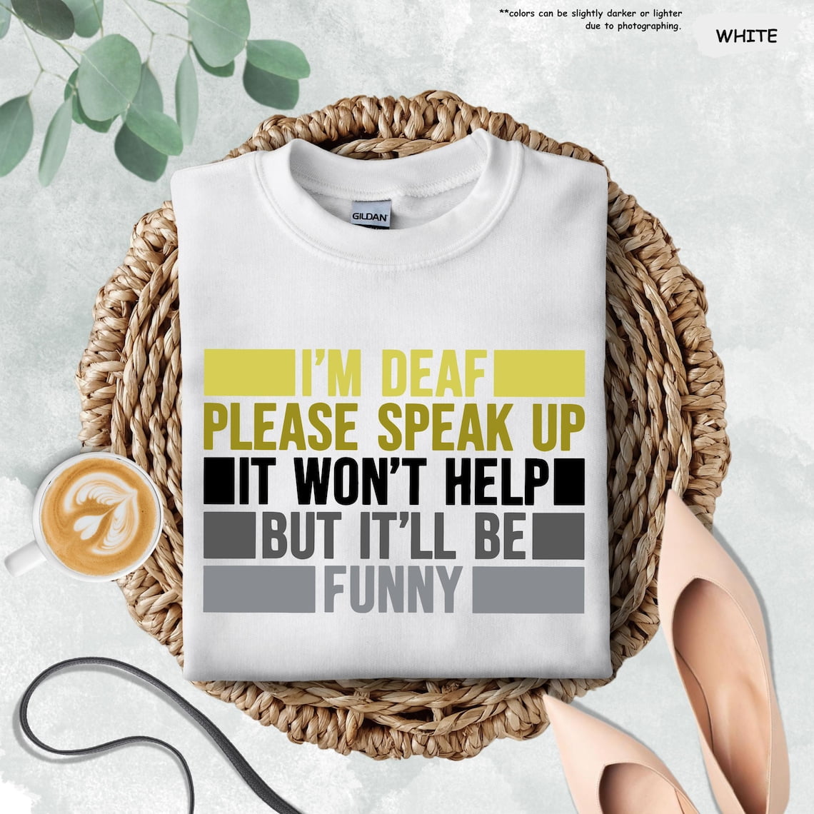 Sam Soft Deaf Shirt, I'm Deaf Please Speak Up It Won't Help But It'll ...