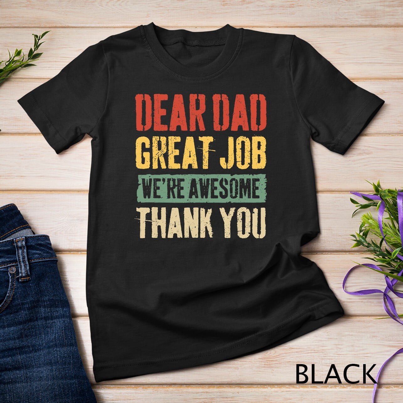 Sam Soft Dear Dad Great Job We'Re Awesome Thank You Father T-Shirt ...