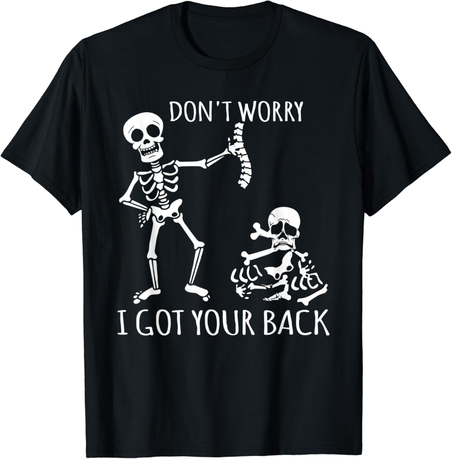 Sam Soft Don't Worry I Got Your Back - Funny Skeletons Puns T-Shirt ...
