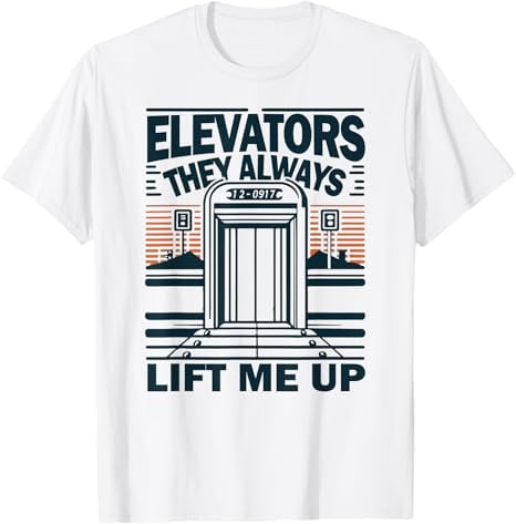 Sam Soft Elevators They Always Lift Me Up Elevator Mechanic Boy T-Shirt ...