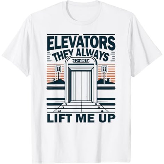 Sam Soft Elevators They Always Lift Me Up Elevator Mechanic Boy T-Shirt ...