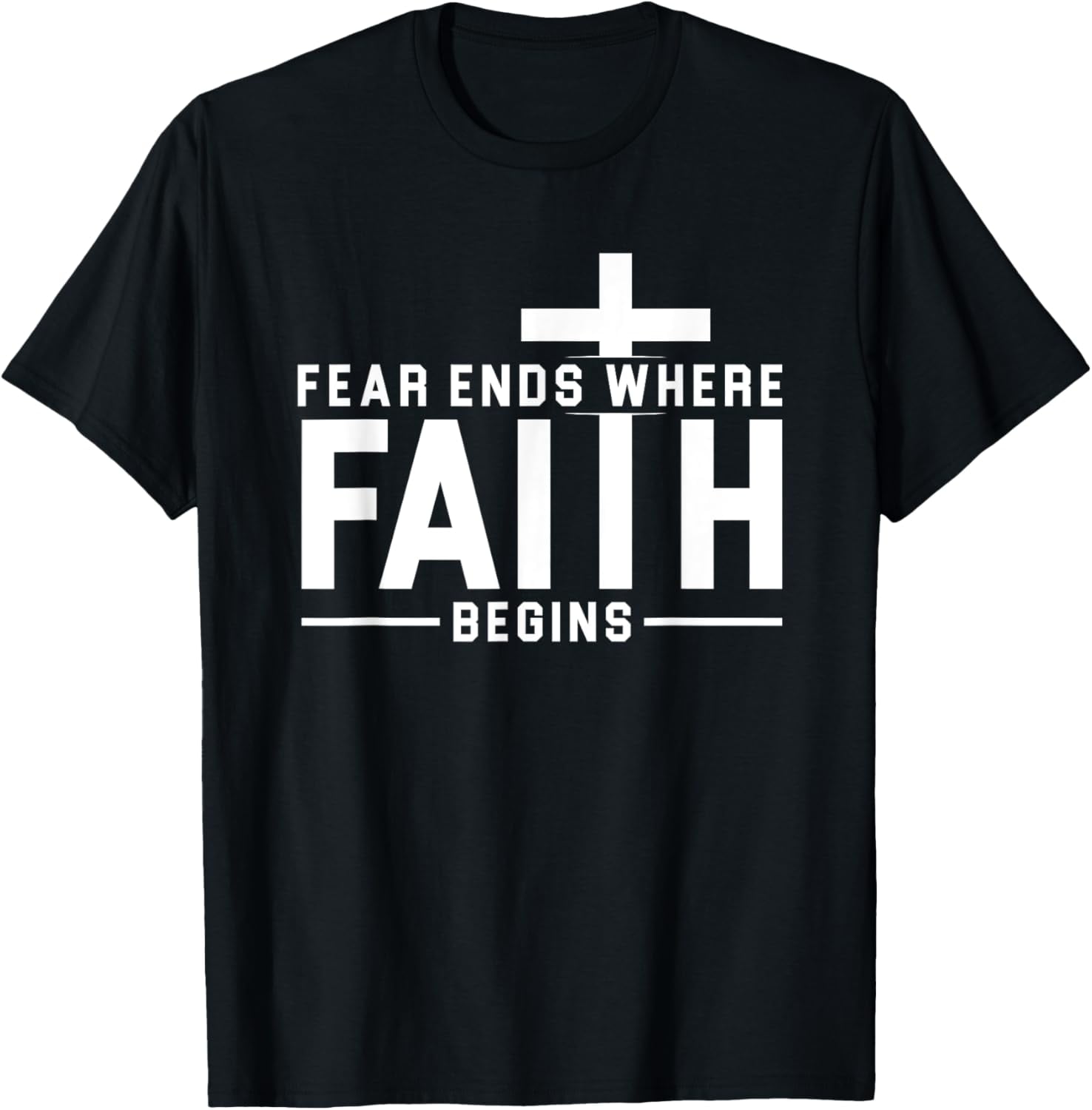 Sam Soft Fear Ends Where Faith Begins Christian Christ Church T-Shirt - Walmart.com