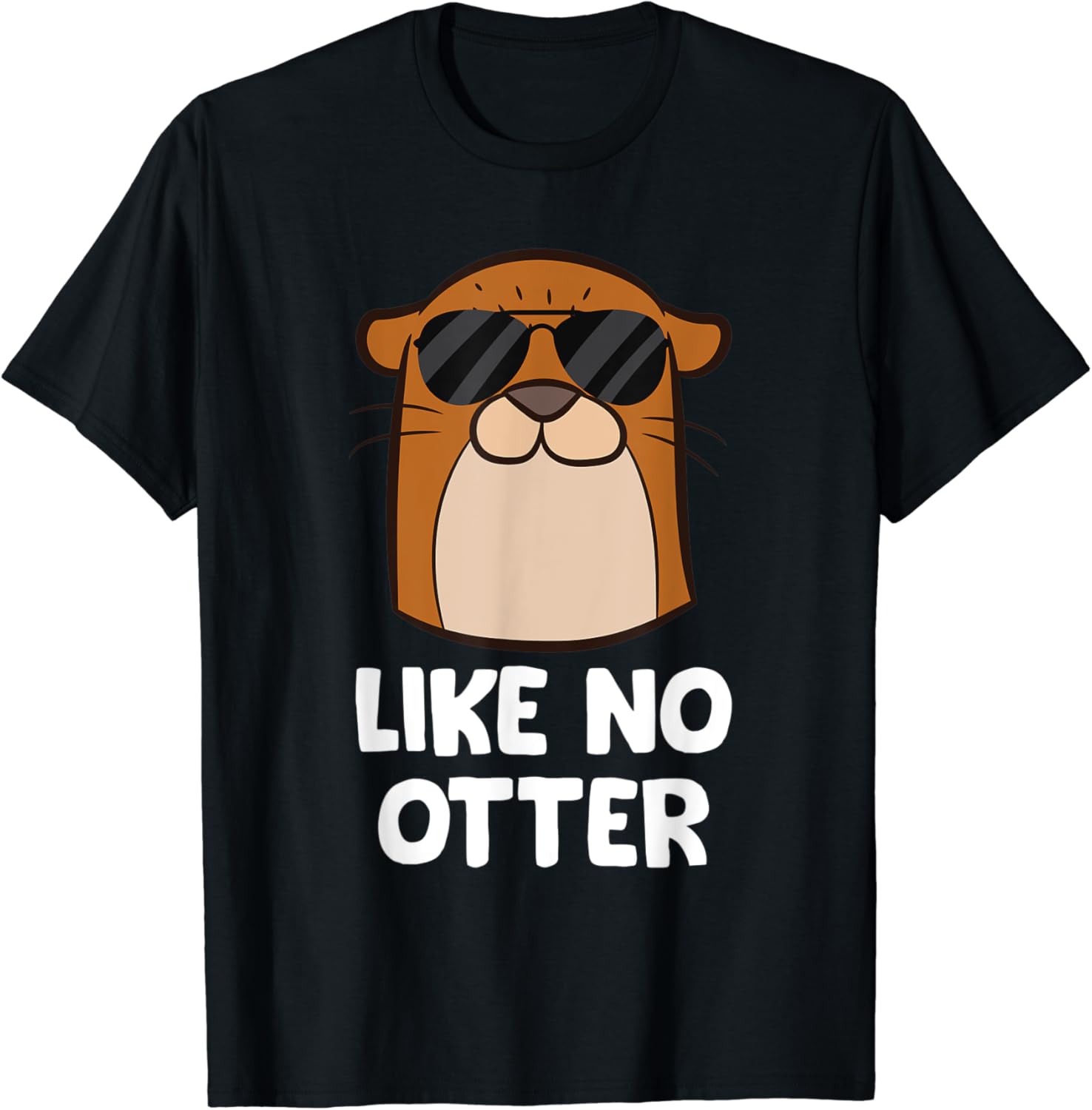 Sam Soft Funny Otter Like No Otter Funny Sea Otter T-Shirt - Walmart.com