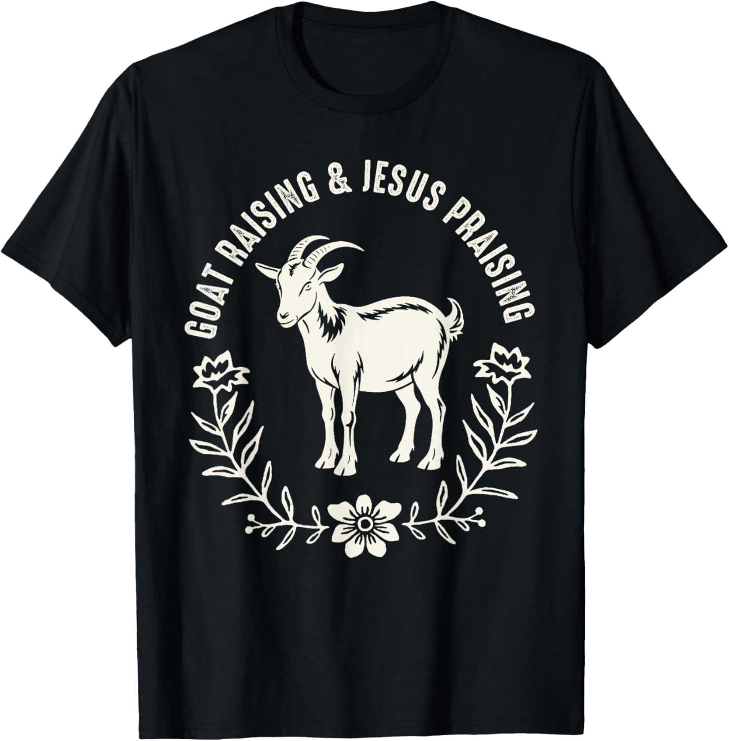 Sam Soft Goat Raising And Christ Praising Farmer Farming Goat Lover T ...