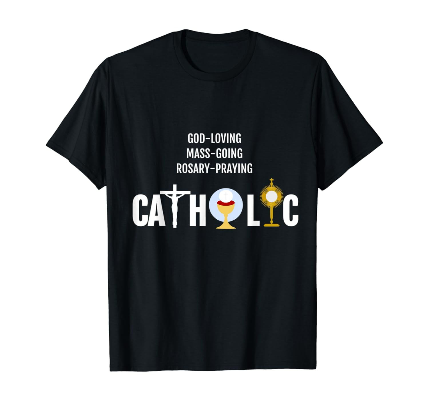 Sam Soft God-Loving Mass-Going Rosary-Praying Catholic T-Shirt Faith - Walmart.com