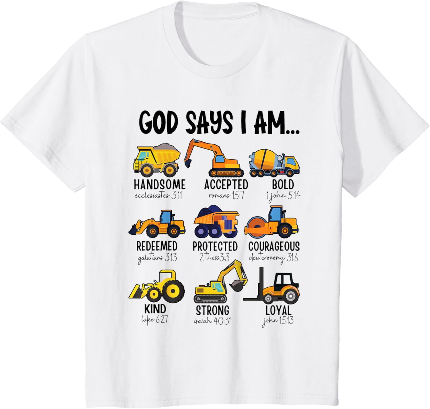 Sam Soft God Says I Am Construction Bible Verse Truck T-Shirt - Walmart.com