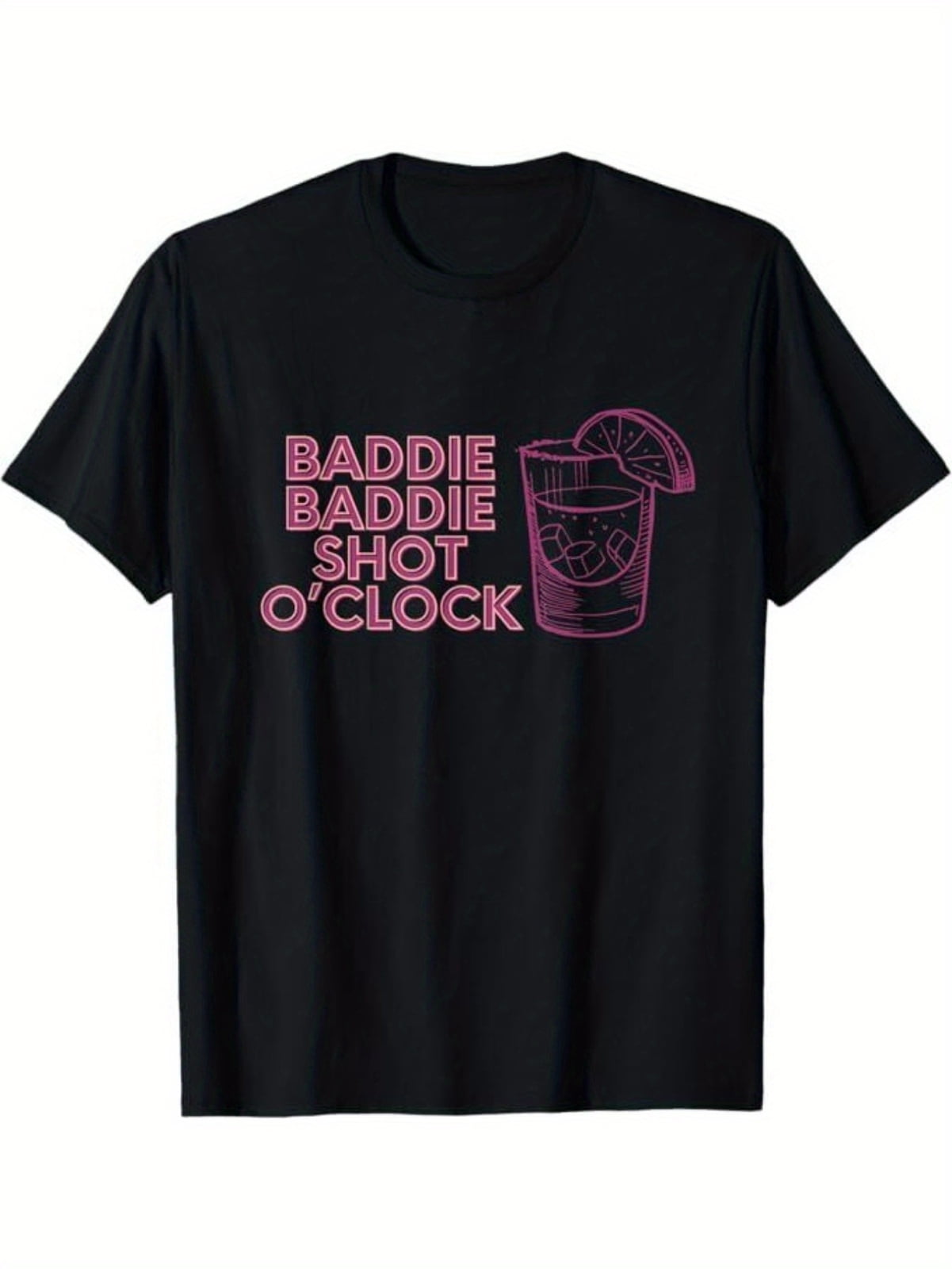 Sam Soft [Graphic T-Shirt] 'Baddie Baddie Shot O'Clock' T-Shirt Full Size S-5XL - Walmart.com