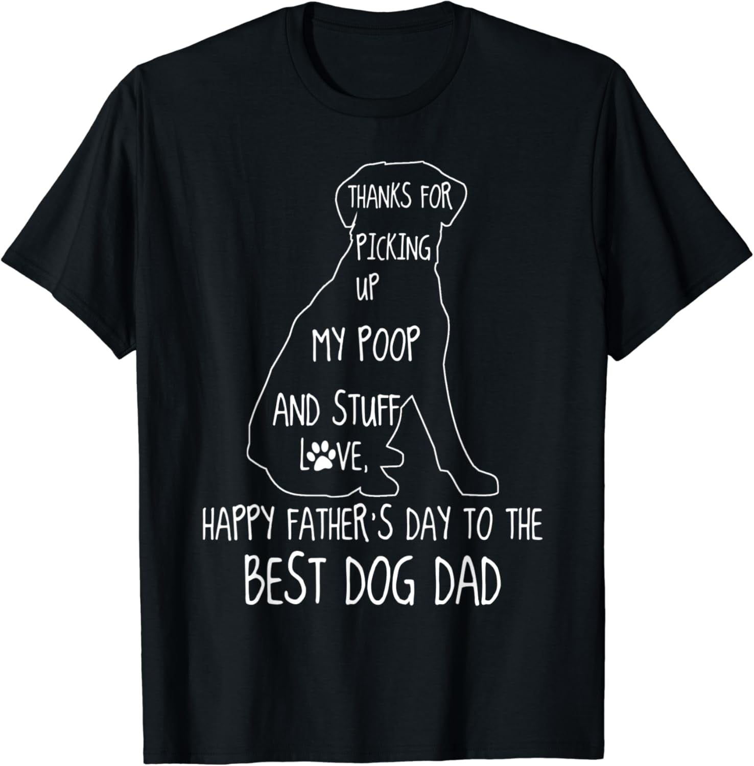 Sam Soft Happy Father's Day Dog Dad Thanks For Picking up My T-Shirt ...