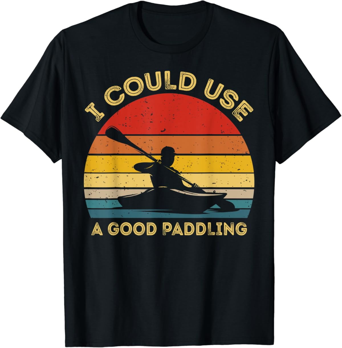 Sam Soft I Could Use A Good Paddling Cool Canoe Boating Gifts Kayaks T ...