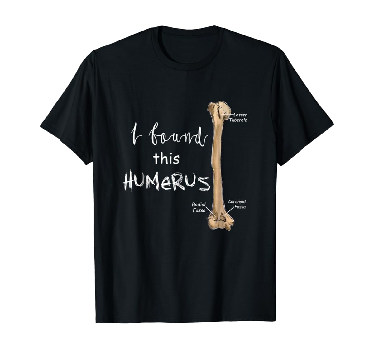 Sam Soft I Found This Humerus T-Shirt - Humerus Doctor Nurse Bone Tee ...