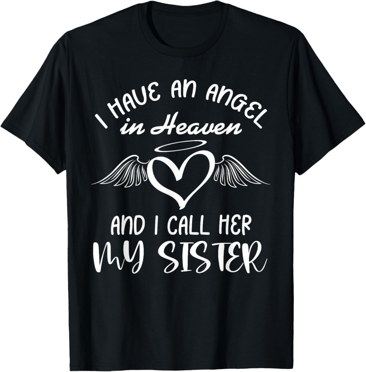 Sam Soft I Have Angel In Heaven My Sister Fami Memorial Matching T-Shirt, Gift For Friend, Full ...