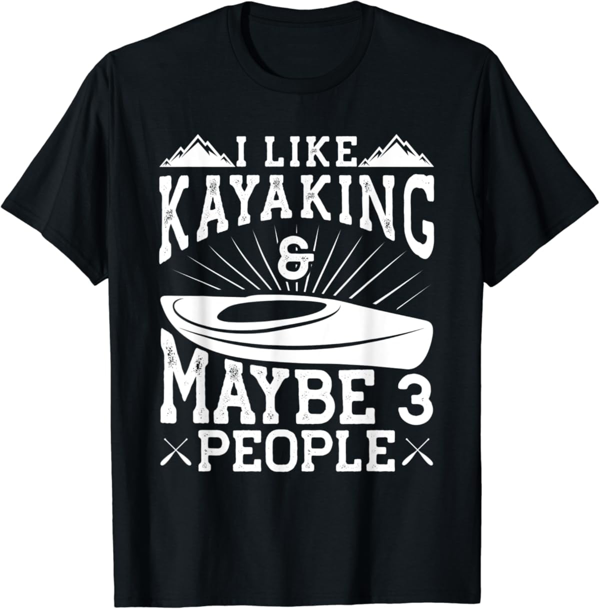 Sam Soft I Like Kayaking And Maybe 3 People Kayak Apparel Paddling T ...