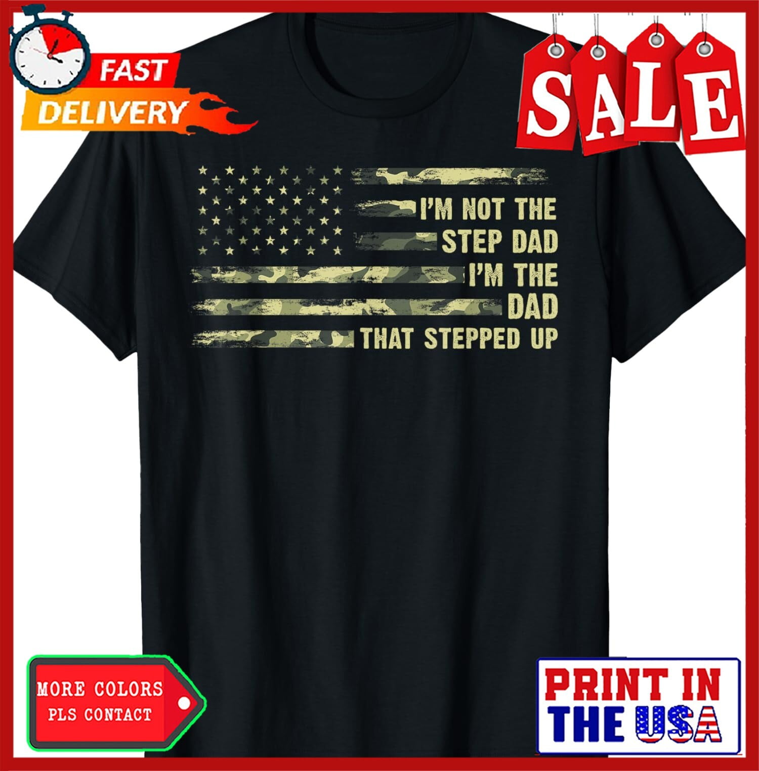 Sam Soft I'M Not The Step Dad I'M The Dad That Stepped Up Camouflage T ...