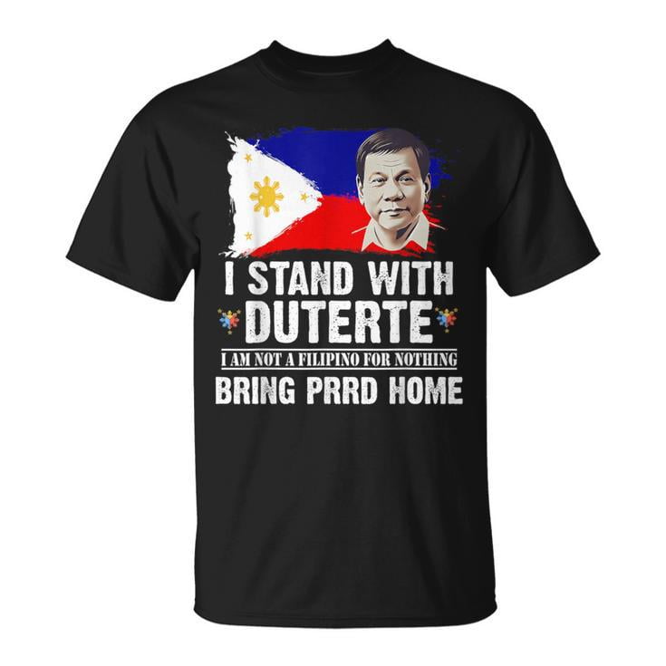 Sam Soft I Stand With Duterte I'M Not Filipino Foer Nothing Free Prrd T ...