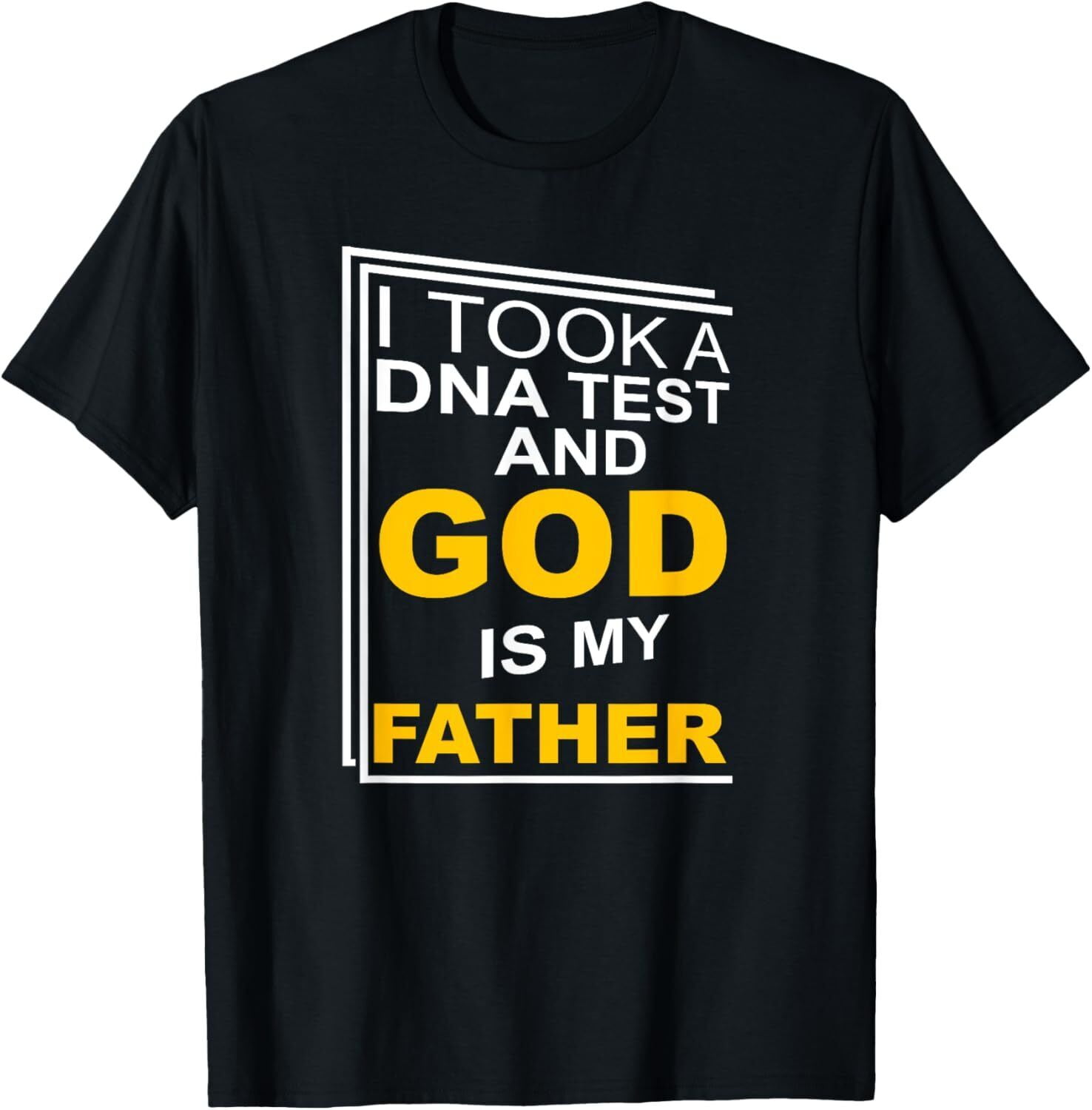 Sam Soft I Took A Dna Test And God Is My Father Religious Christian T ...