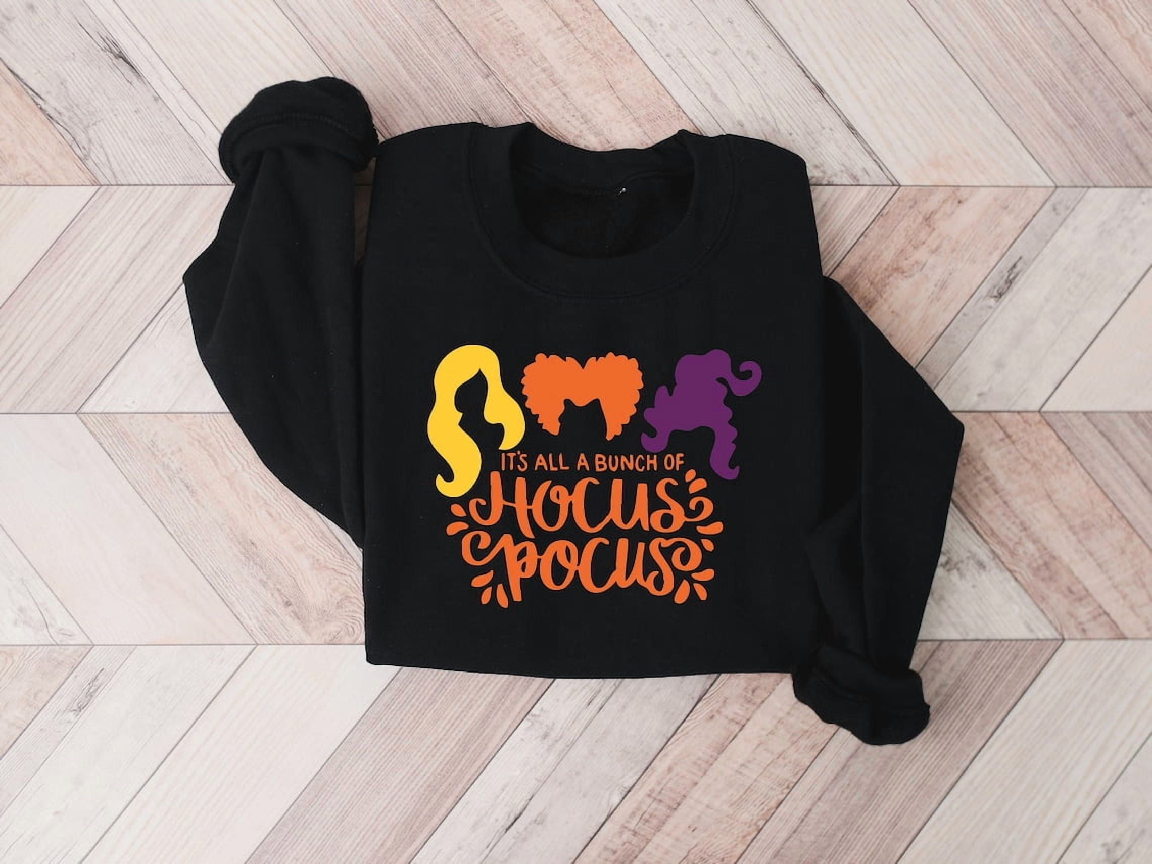 Sam Soft It'S Just A Bunch Of Hocus Pocus Sweatshirt, Shirts, Hocus ...