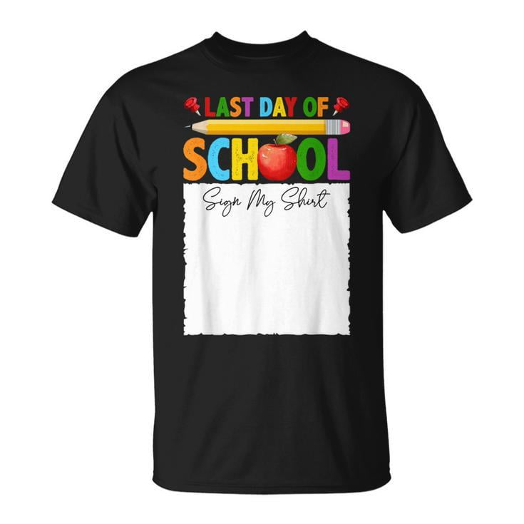 Sam Soft Last Day Of School Sign My Autograph Graduation T-Shirt ...
