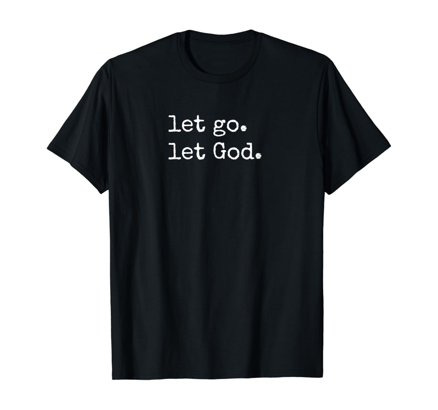 Sam Soft Let go. Let God. T-Shirt Faith, Hope, & Love Devotional ...