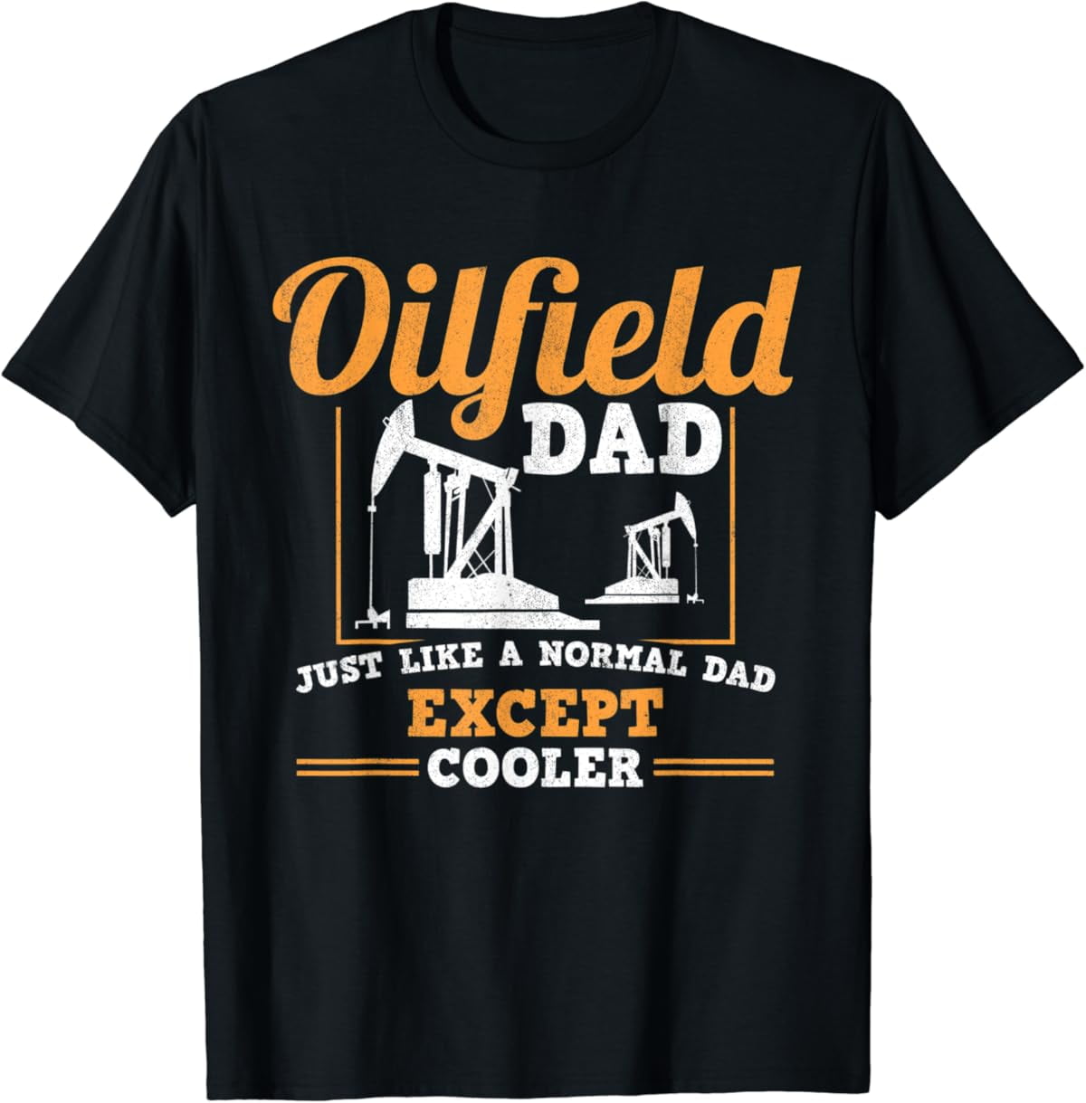 Sam Soft Mens Oilfield Dad Roughneck Oil Rig Father Oilfield Worker T ...