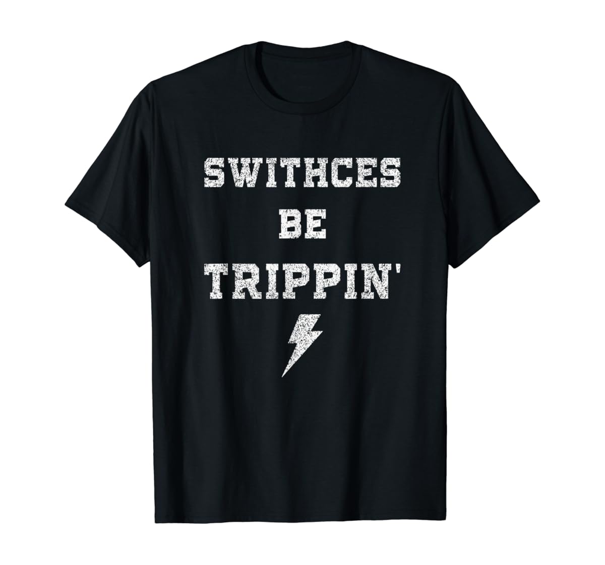 Sam Soft Mens Switches Be Trippin Electrician Humor Work Gifts Dad T ...