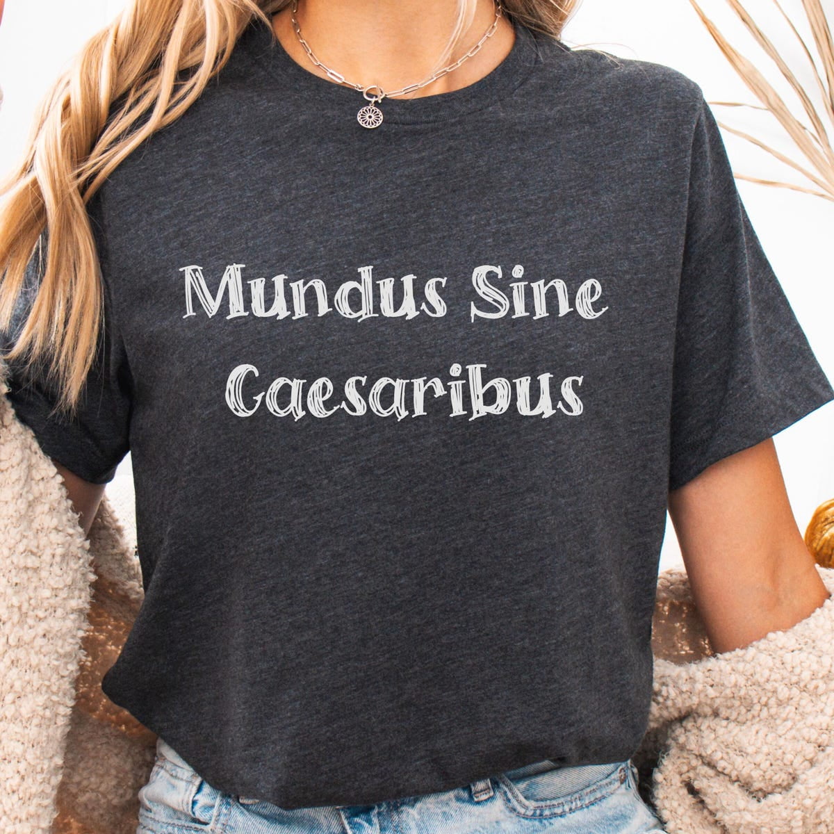 Sam Soft Mundus Sine Caesaribus Shirt A World Without Caesars Shirt Jay ...