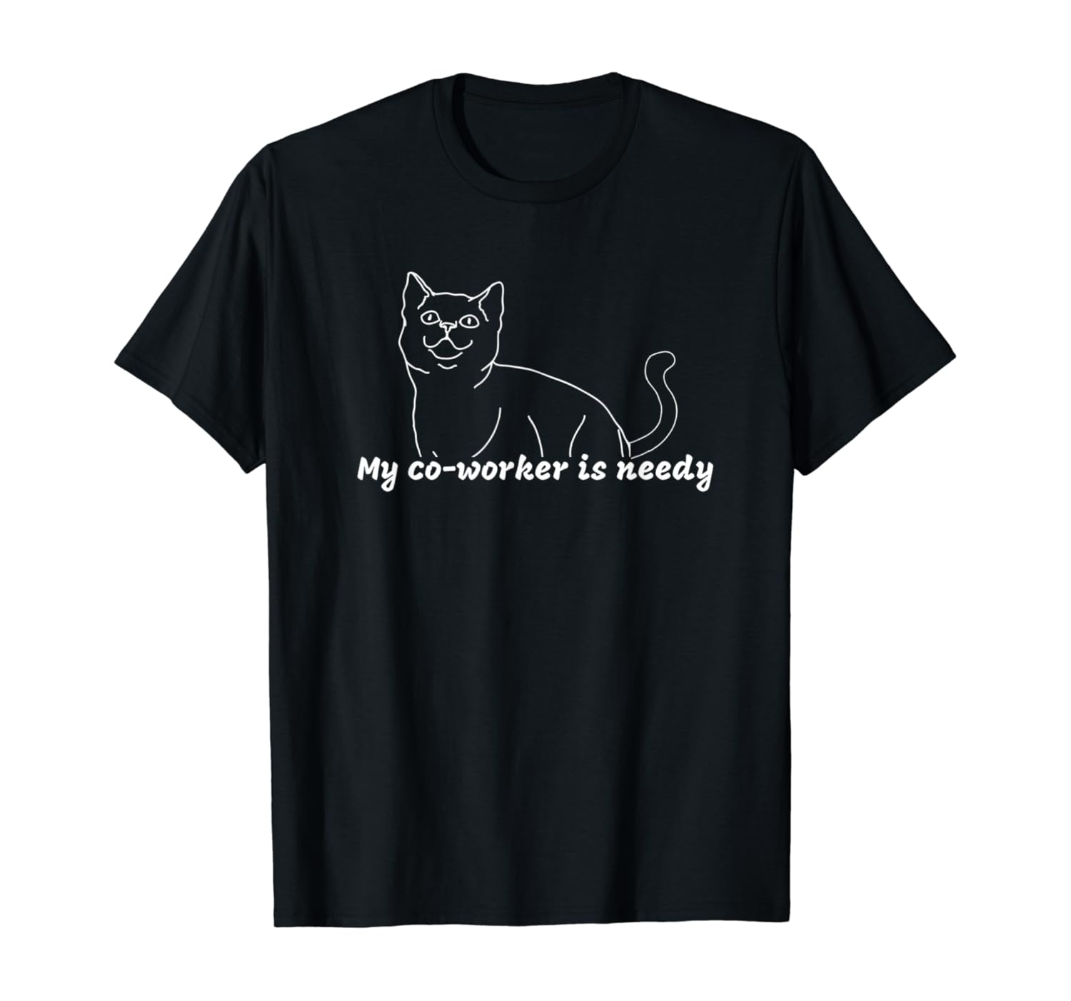 Sam Soft My Co-Worker is Needy - Funny Work from Home Cat T-Shirt ...